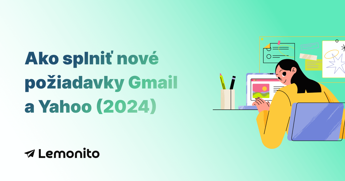 Ako splniť nové požiadavky Gmail a Yahoo (2024) | Lemonito